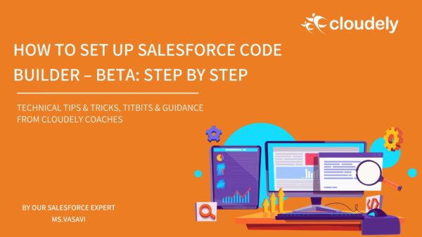 How to set up Salesforce code builder – beta? | Cloudely