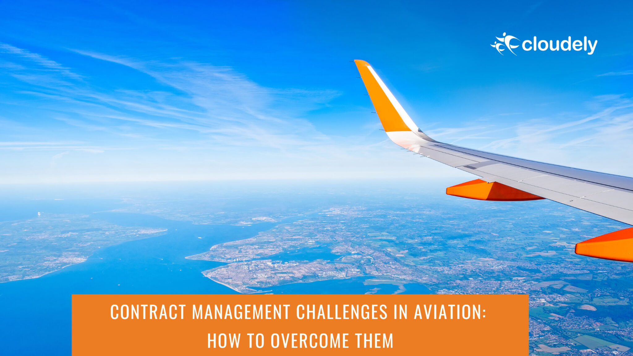 Contract Management Challenges in Aviation: How to Overcome Them - Cloudely