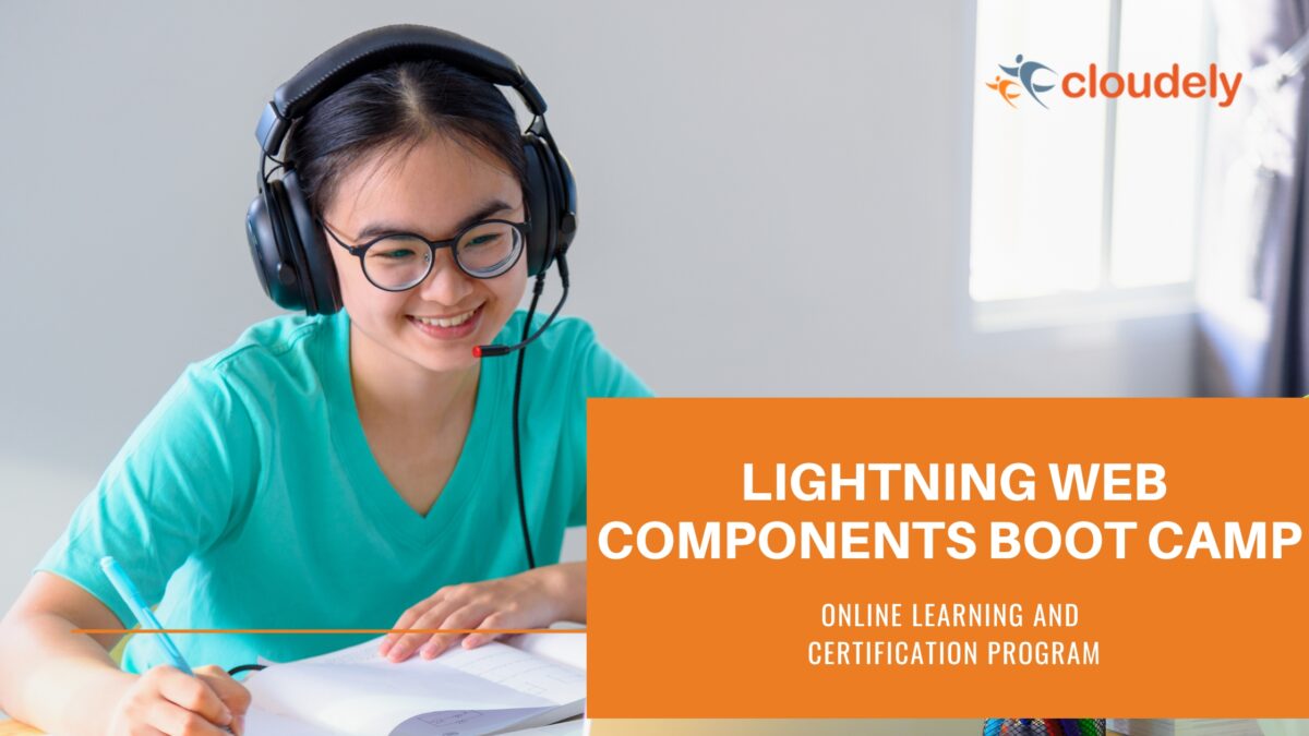 Lightning Web Components Boot Camp – Online Learning and Certification Program for Cloudely ...