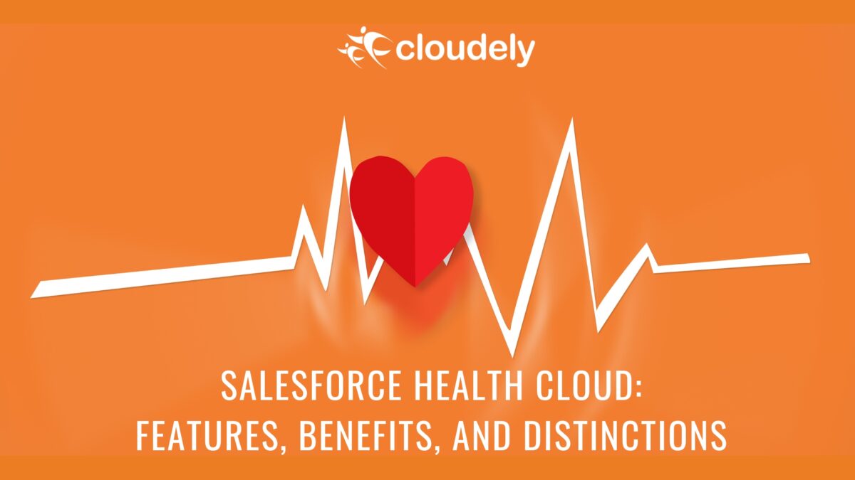 What Is Salesforce Health Cloud Features Benefits And Distinctions