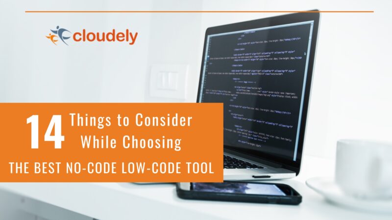 14 Things to Consider While Choosing the Best No-Code Low-Code Tool ...