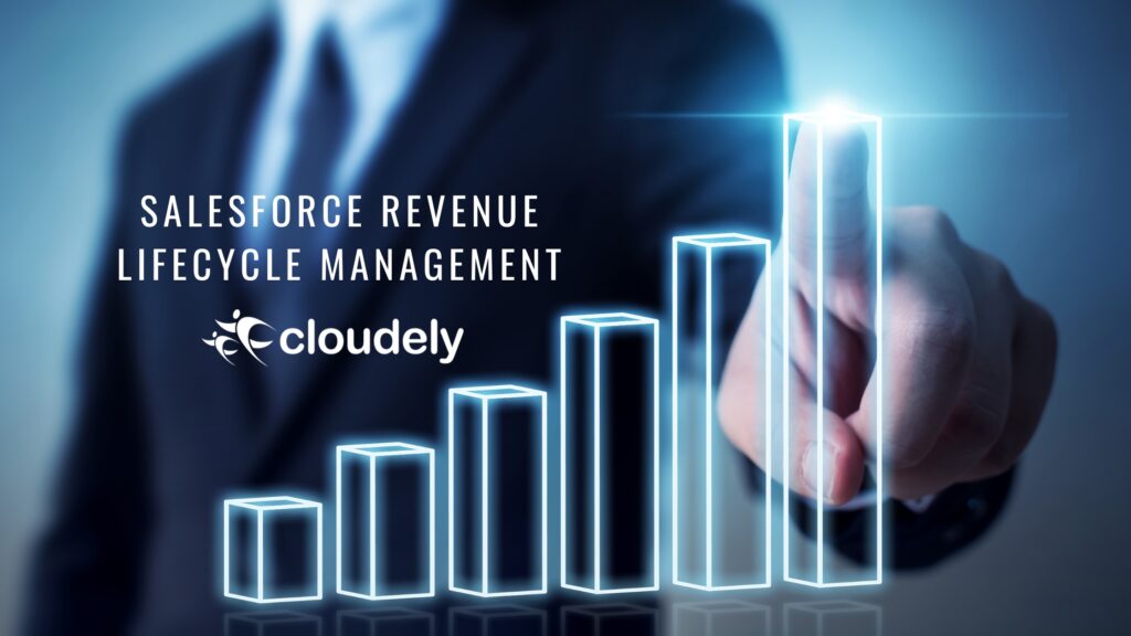 Salesforce Revenue Lifecycle Management | Cloudely Salesforce Revenue Lifecycle Management | Cloudely