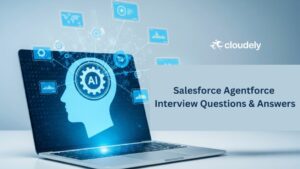 Salesforce Agentforce Interview Questions & Answers - Cloudely